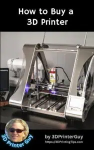 How to Buy a 3D Printer - 3D Printing Tips