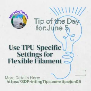 June 5: Use TPU-Specific Settings When Printing Flexible Filament - 3D ...